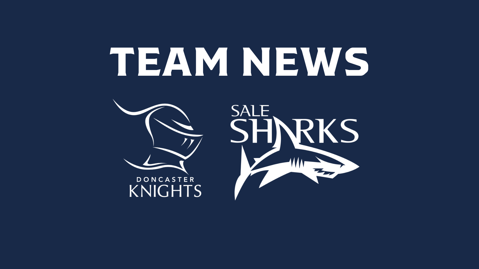 TEAM NEWS: Knights named to face the Sharks at Castle Park - Doncaster ...